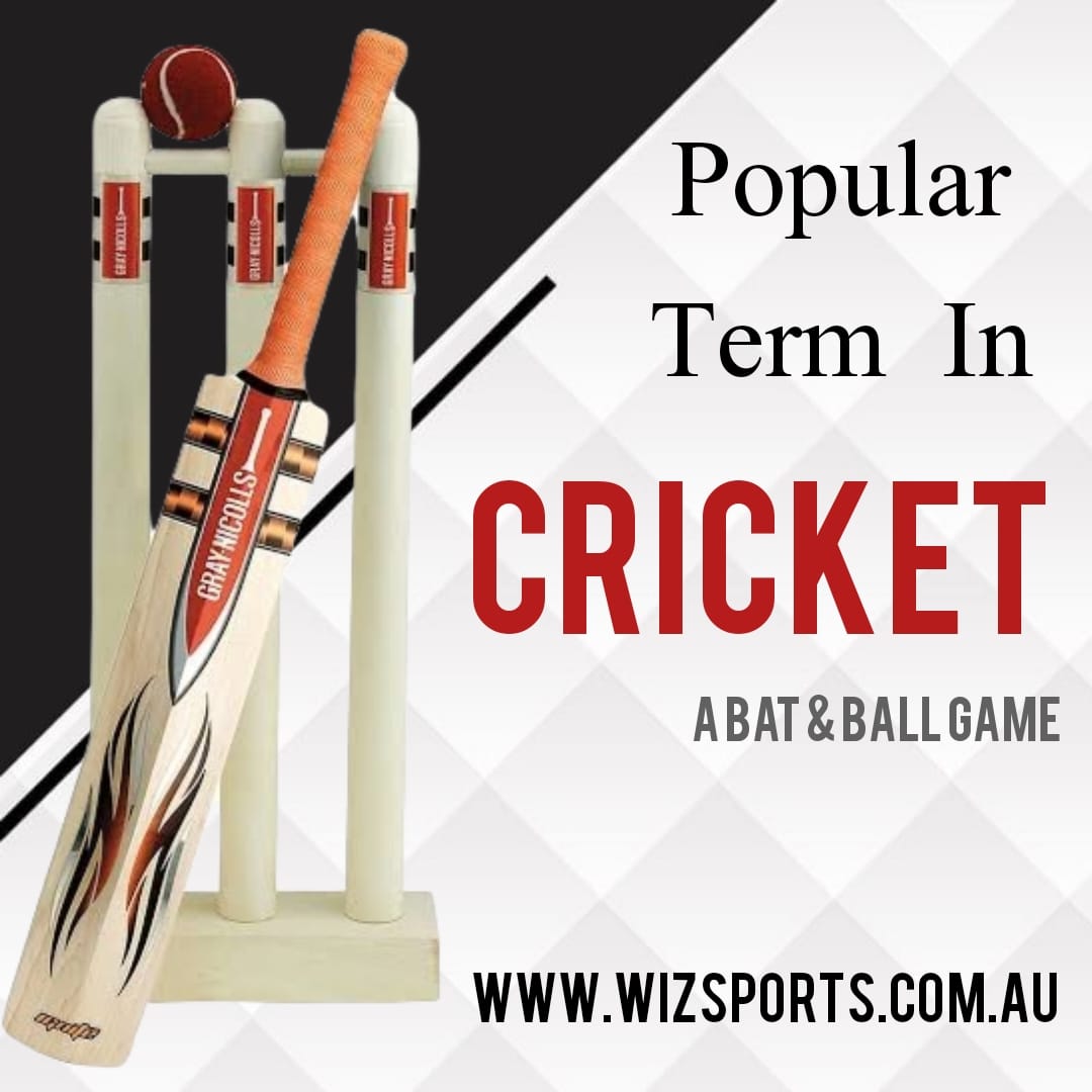 Popular Term in Cricket. - A Bat & Ball Game – Wiz Sports